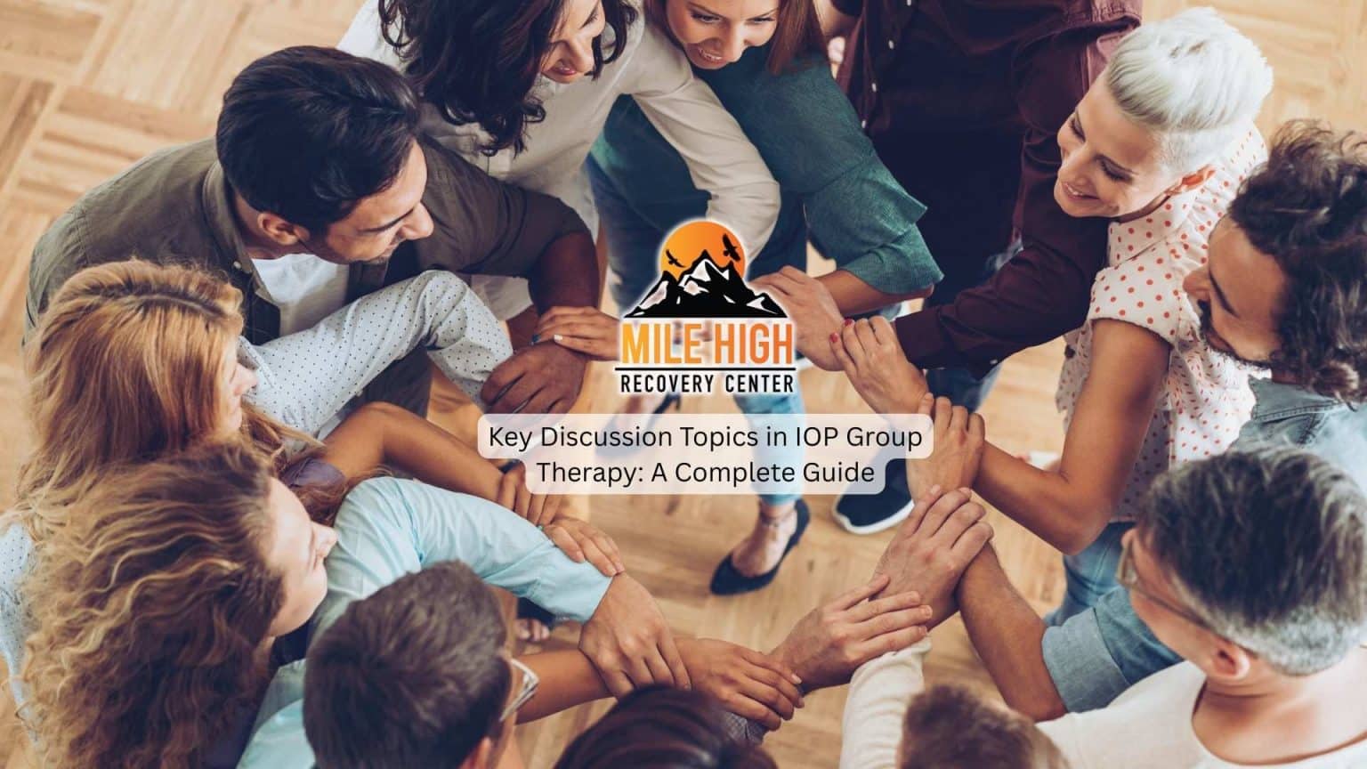 Key Discussion Topics in IOP Group Therapy | Mile High Recovery